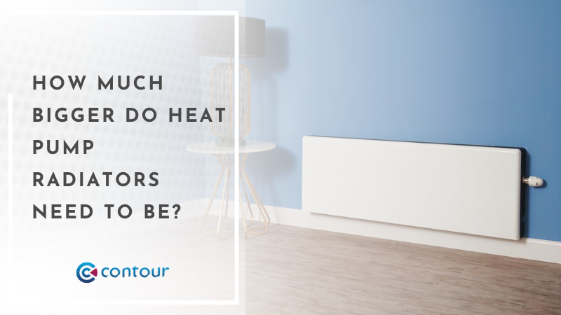 How Much Bigger Do Heat Pump Radiators Need To Be?