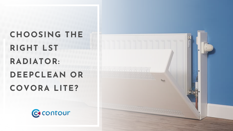 Choosing the right LST radiator: DeepClean or Covora Lite?