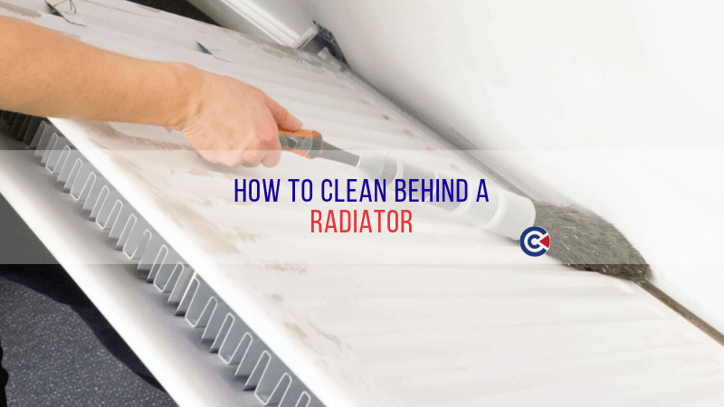 How To Clean Behind A Radiator