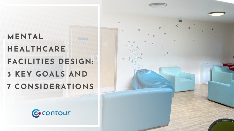 Mental Healthcare Facilities Design: 3 Key Goals and 7 Considerations