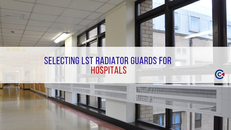 Selecting LST Radiator Guards For Hospitals