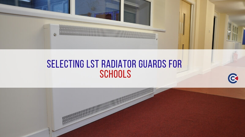 Selecting LST Radiator Guards For Schools