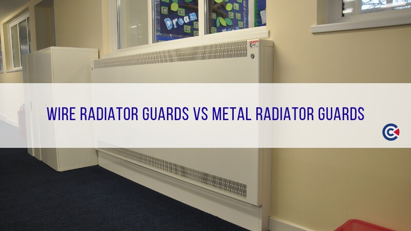 Wire Radiator Guards VS Metal Radiator Guards